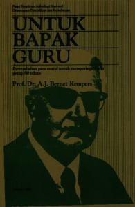Prof. Dr. A.J. Bernet Kempers untuk bapak Guru Persembahan para murid untuk memperingatiusia ...
